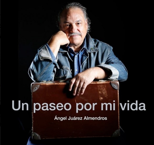 Ángel Juárez publica ‘Un paseo por mi vida’, un libro que recopila ...